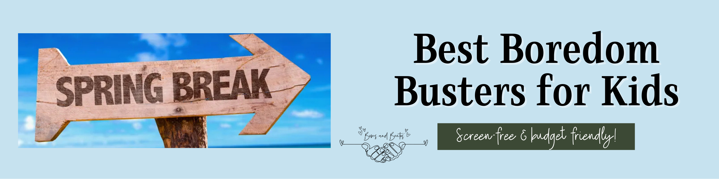 Spring Break Boredom Busters – Bows and Bentos